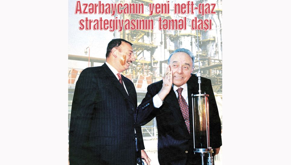 Azərbaycanın yeni neft-qaz strategiyasının təməl daşı
